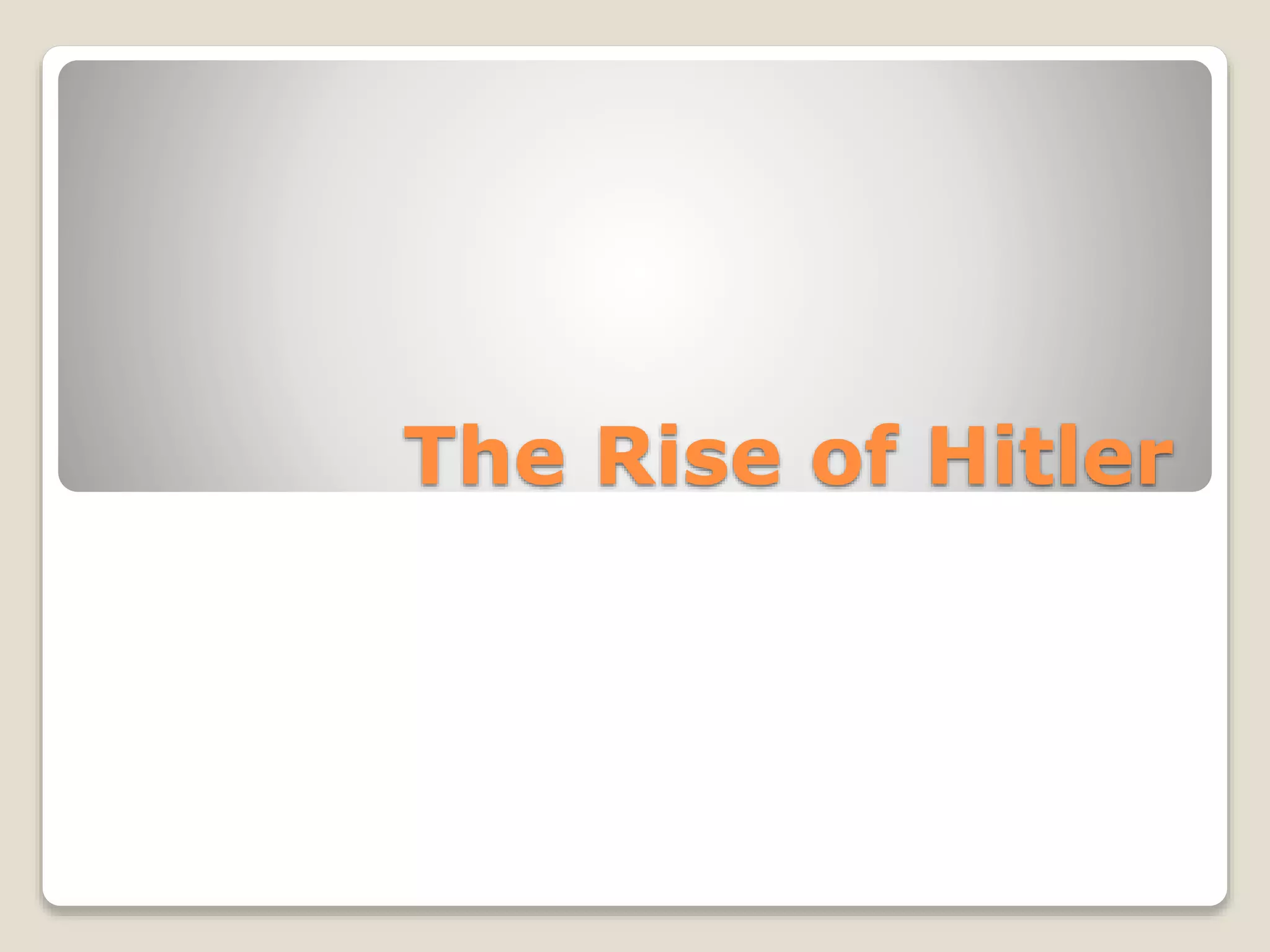 The rise of hitler 2012 | PPTX