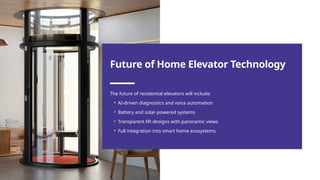 The Rise of Home Elevators Technology Trends and Impact. | PPTX