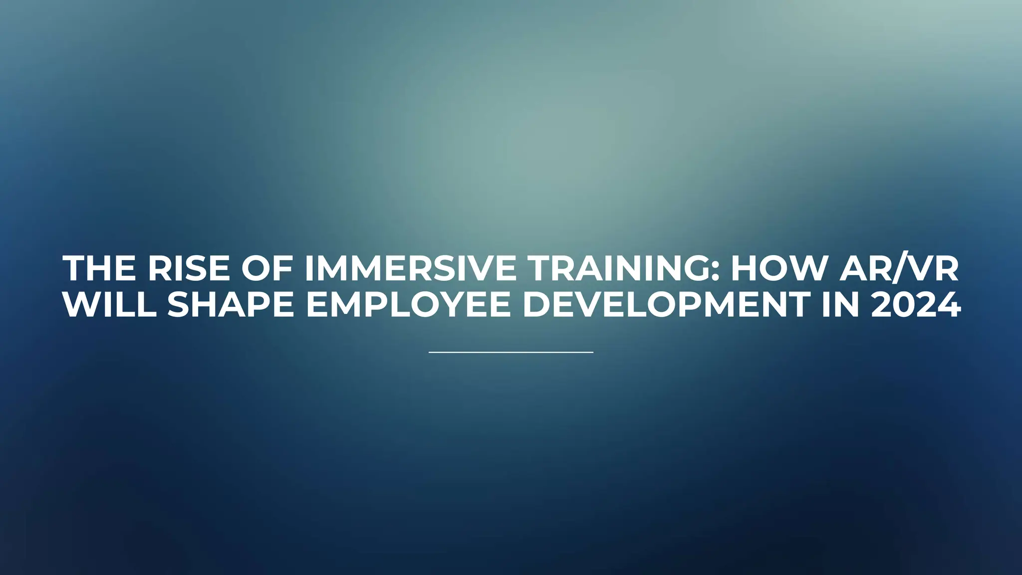 The Rise of Immersive Training How ARVR Will Shape Employee Development in 2024.pptx