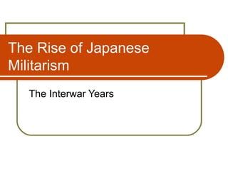 The rise of japanese militarism | PPT