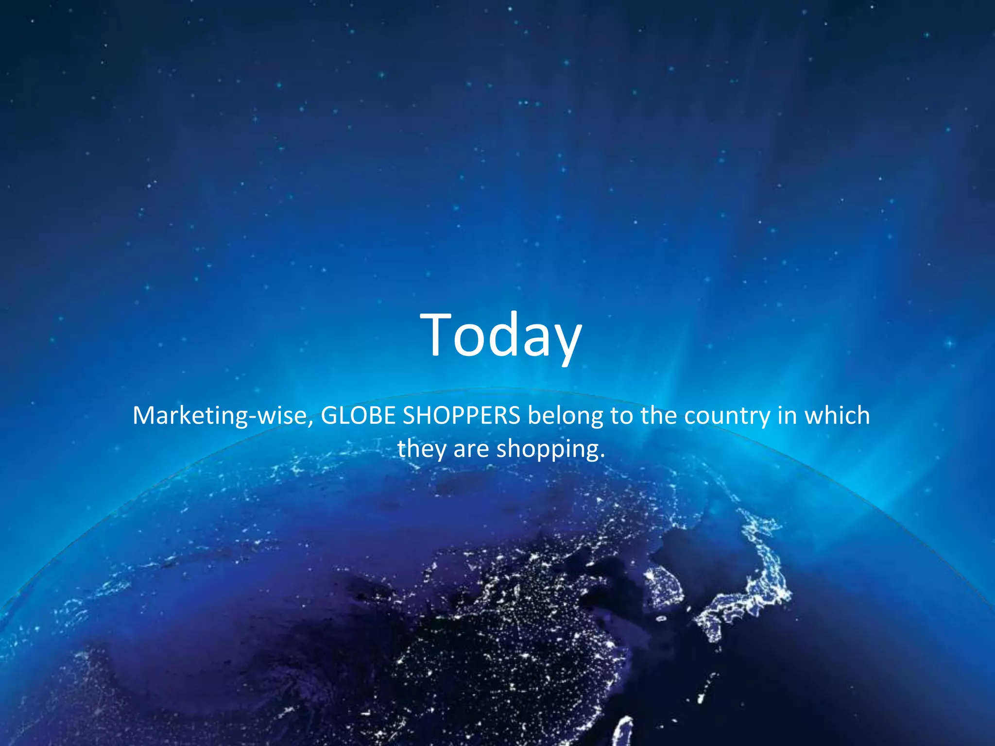 The globe shopper market, facts and figures. | PPTX