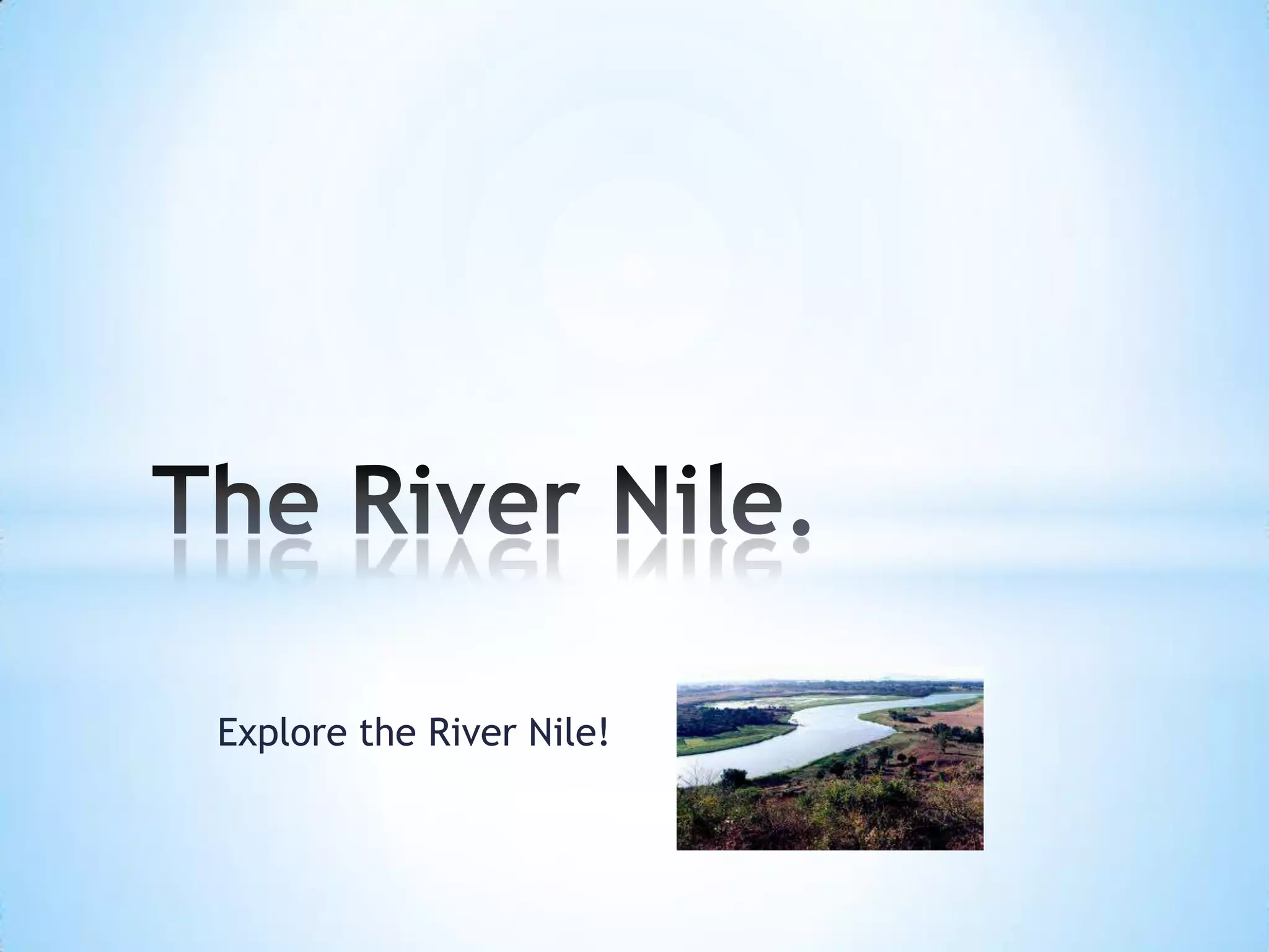 The River Nile. | PPTX