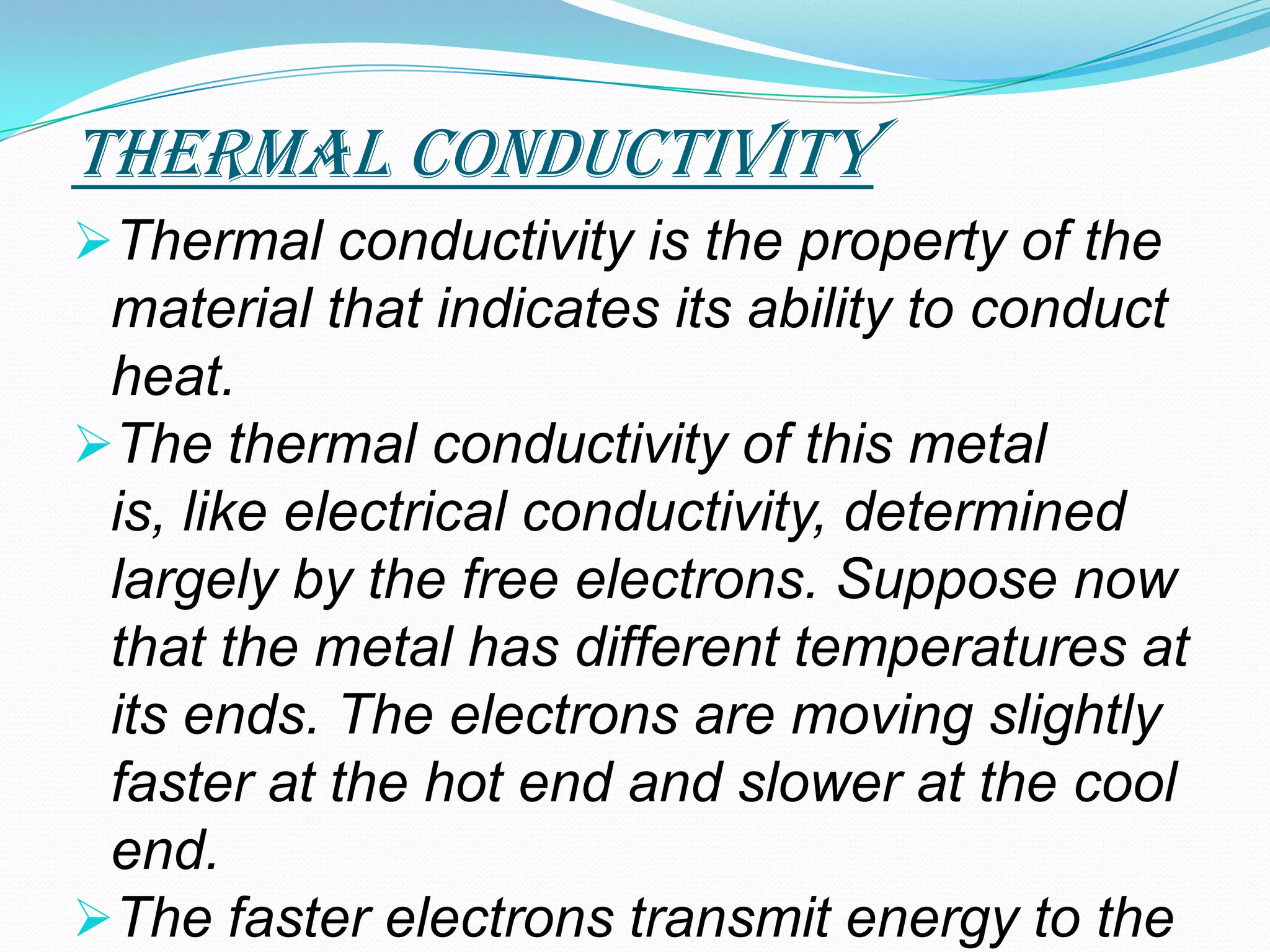 Thermal and electrical conductivity of metals | PPTX