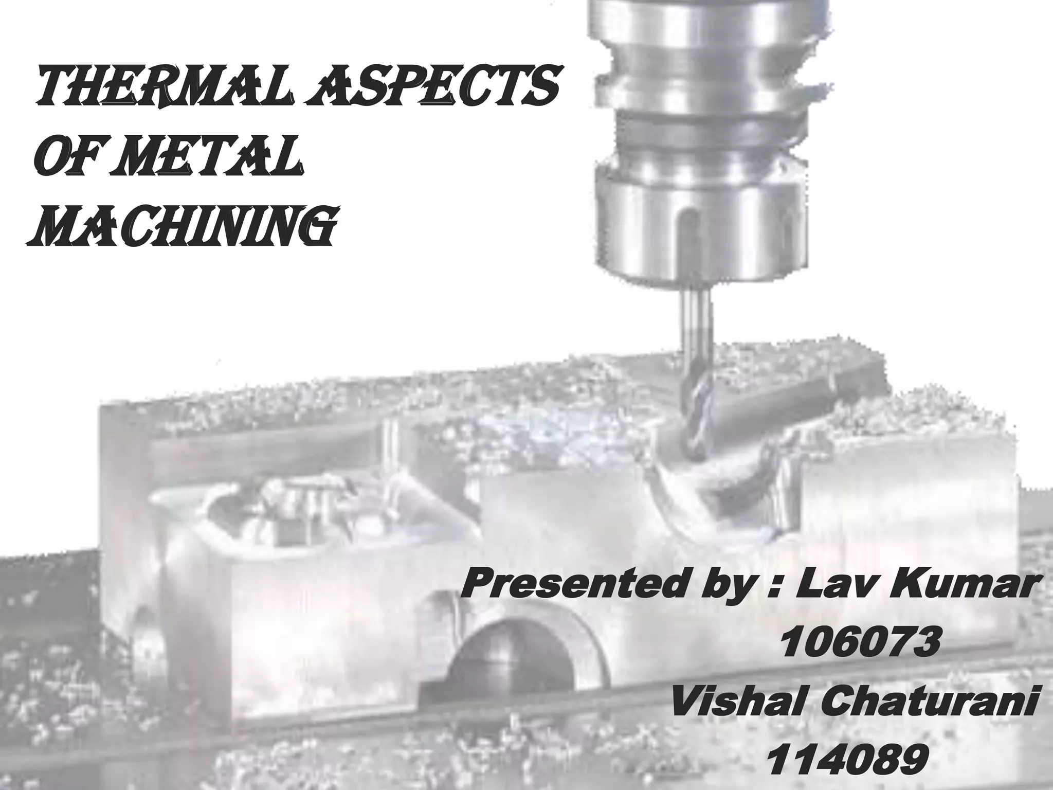 Thermal Aspects of Metal Machining | PPTX