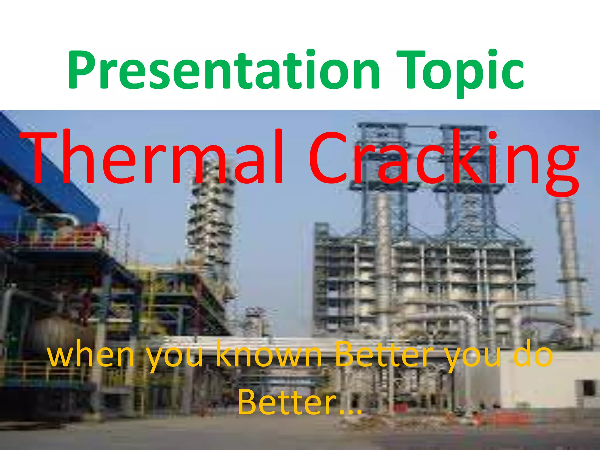 Thermal cracking | PPTX