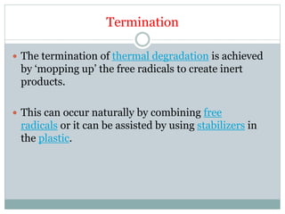 Thermal degradation of Polymers | PPTX