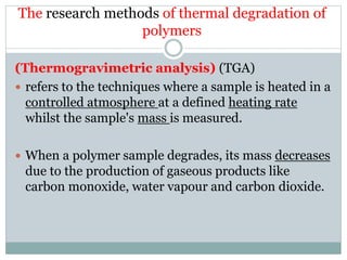 Thermal degradation of Polymers | PPTX