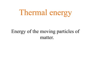 Thermal energy ppt 1 | PPTX | Physics | Science
