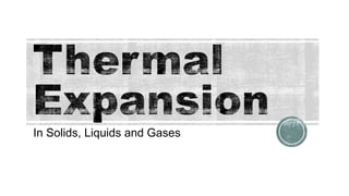 Thermal expansion | PPTX | Physics | Science