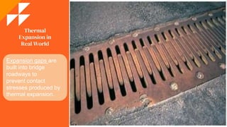 Thermal expansion physics therdmodynamics pptx | PPTX