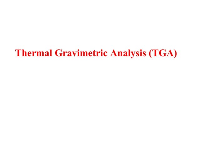 Thermal Gravimetric Analysis (TGA).pdf | Chemistry | Science