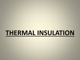 Thermal insulation materilials and its application | PPTX