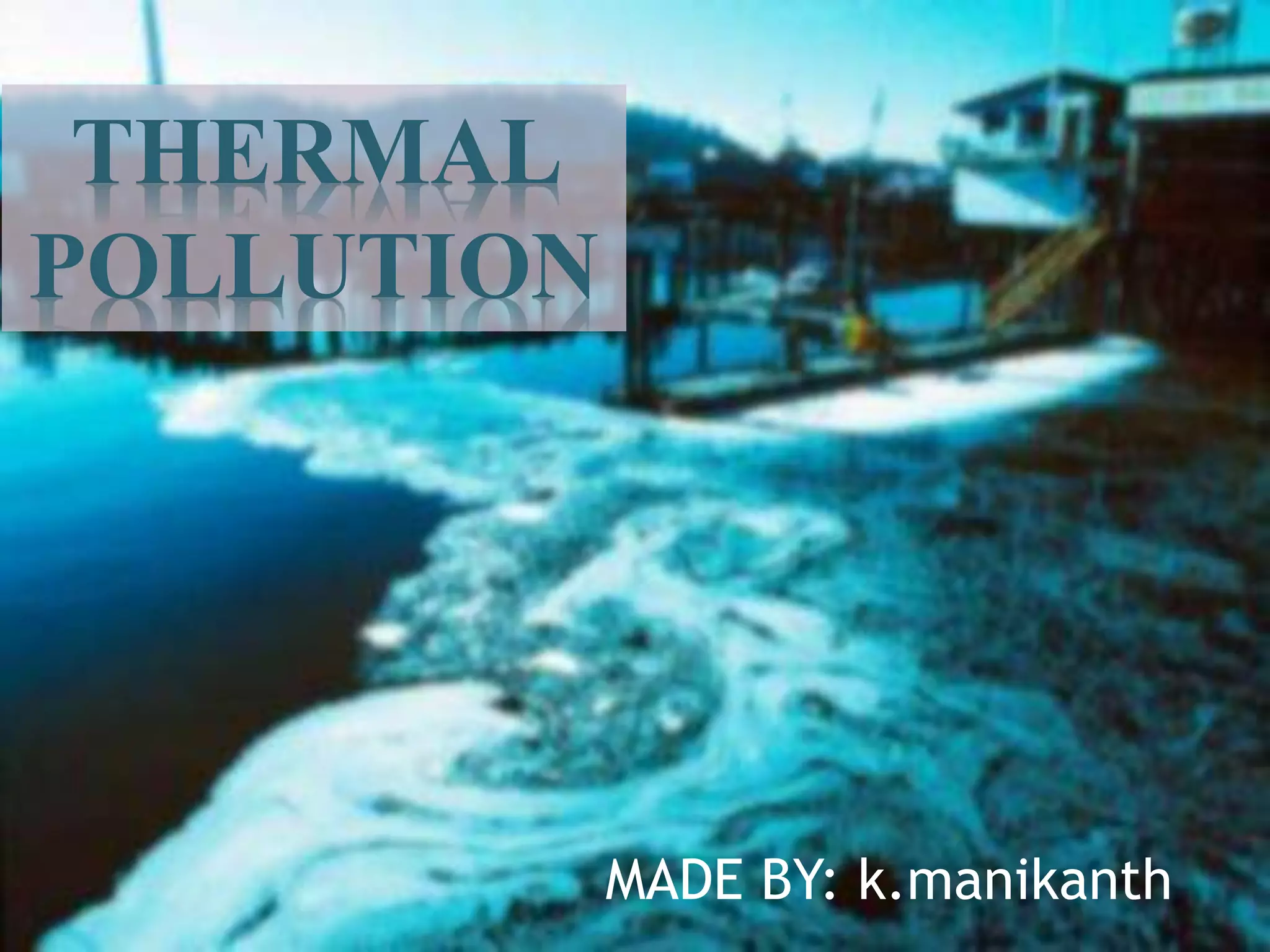 Thermal pollution | PPTX