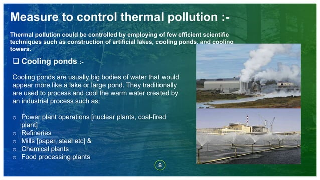 Thermal Pollution.It is caused by the discharge of heated water from ...