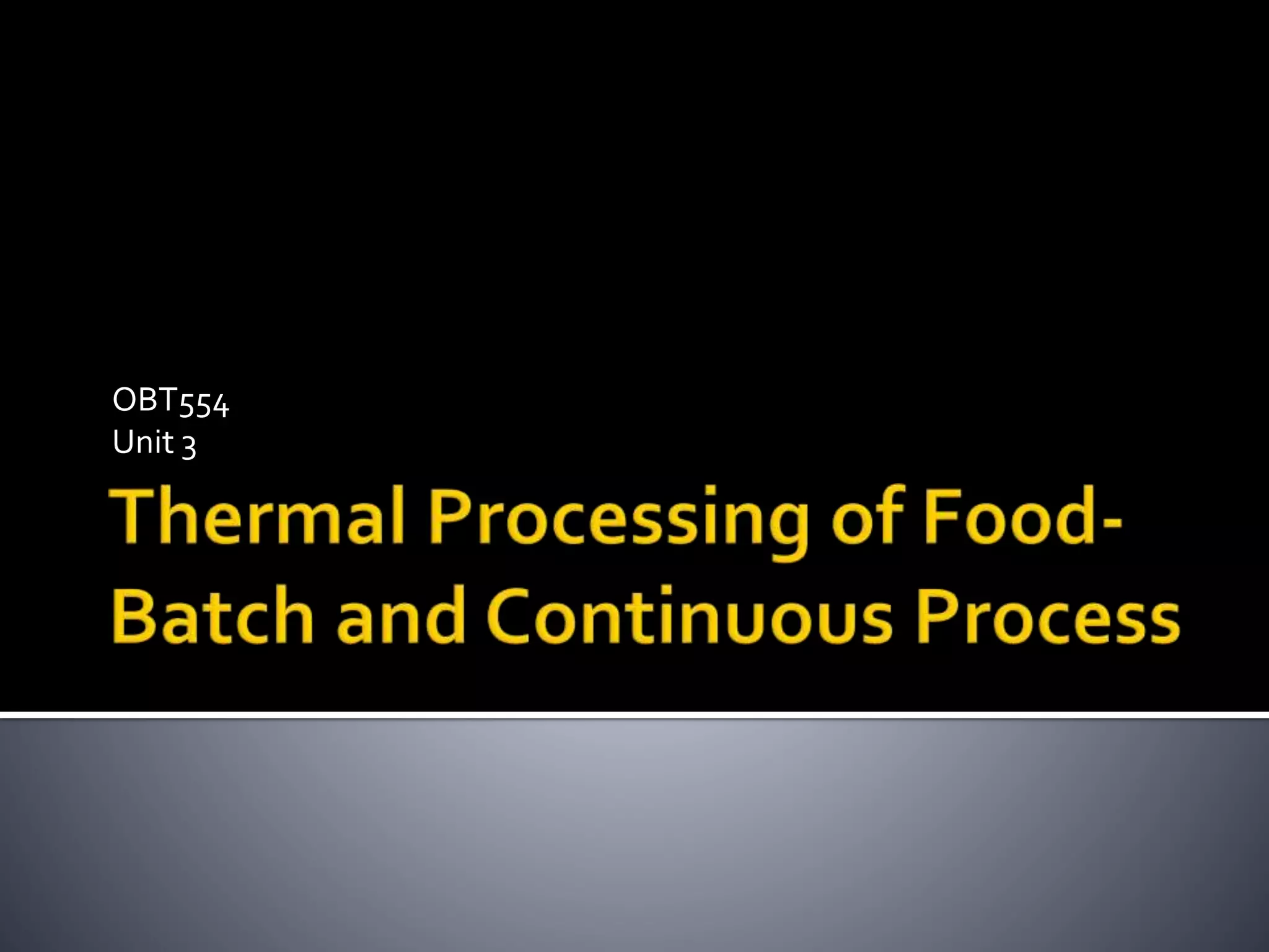 Thermal processing of food - batch and continuous-Dr KG/KCET | PPTX