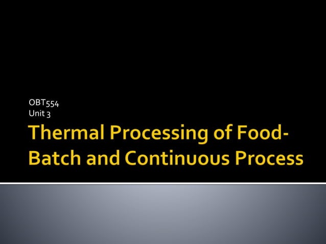 Thermal processing of food - batch and continuous-Dr KG/KCET | PPTX ...