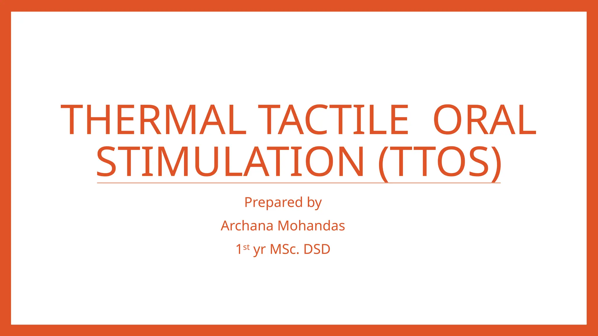 thermal Tactile oral stimulation (TTOS).pptx