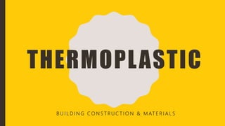Thermoplastic and its Application | PPTX