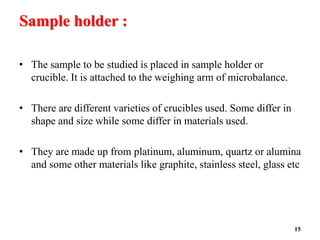 Thermo gravimetric analysis(tga) | PPTX