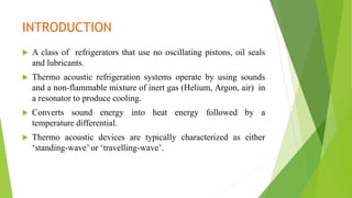 Thermo accoustic refrigeration with detail stack description | PPTX