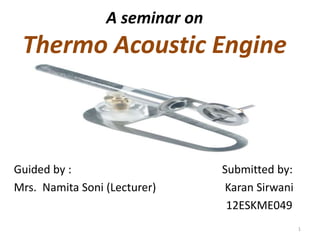 Thermo acoustic engine | PPTX