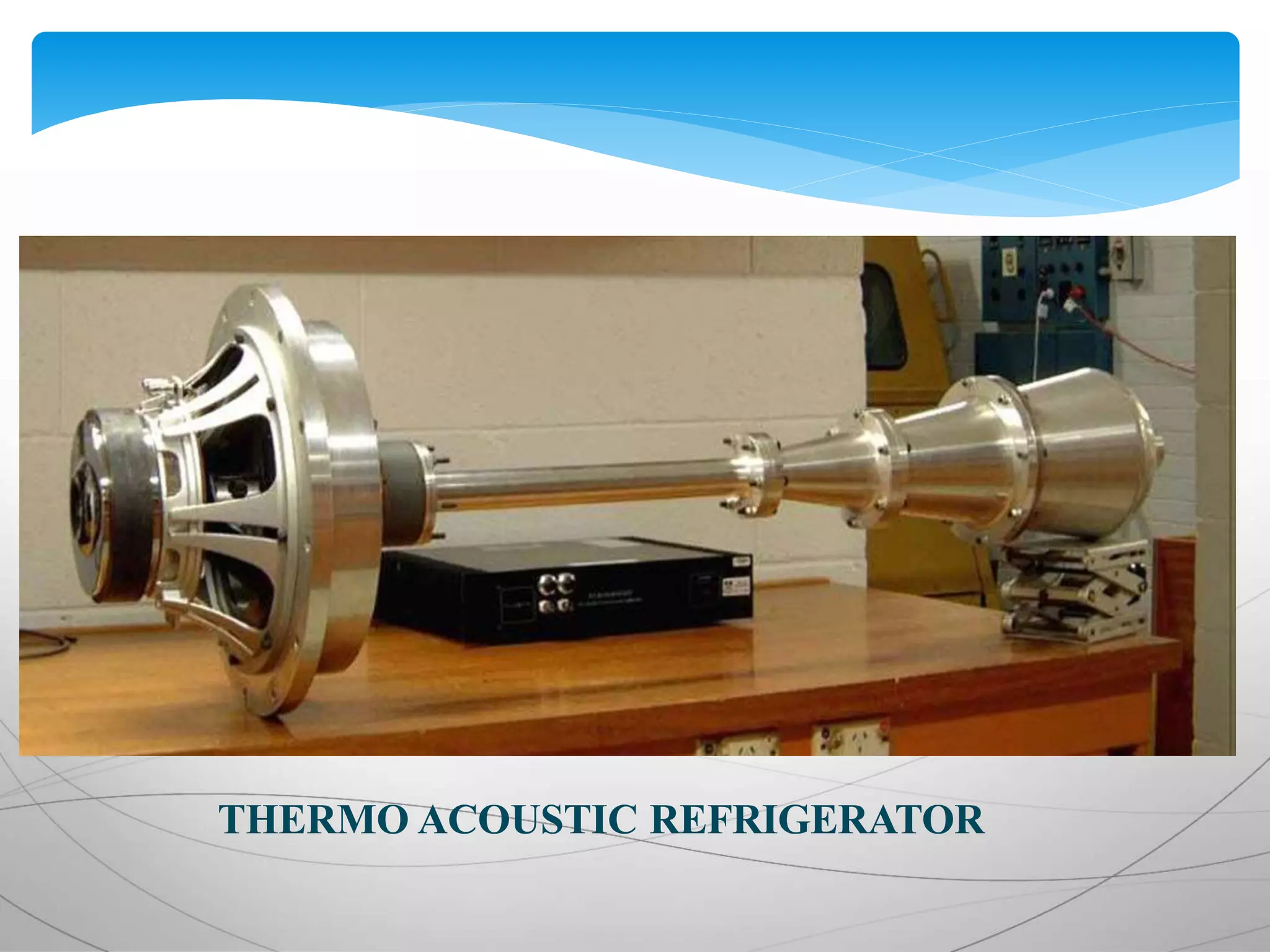 Thermo acoustic refrigeration | PPT