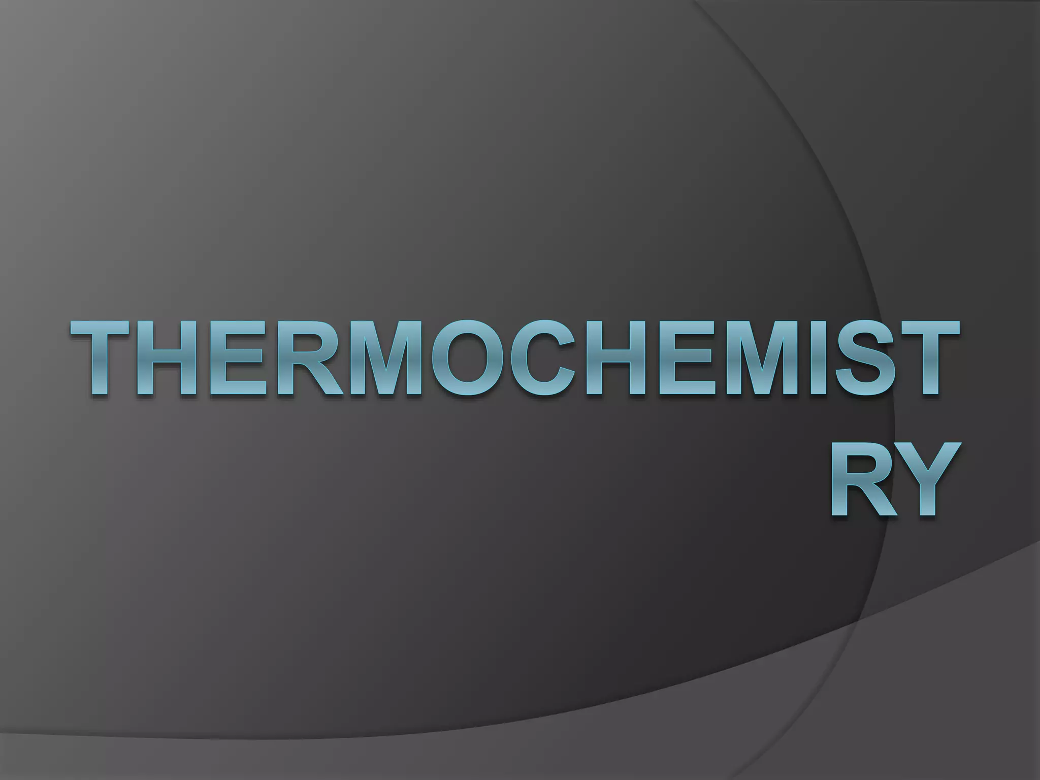 THERMOCHEMISTRY.pptx