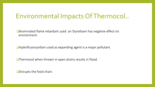 Thermocol A Threat To The Environment.pptx