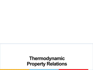 Thermodynamic property relations.pptx