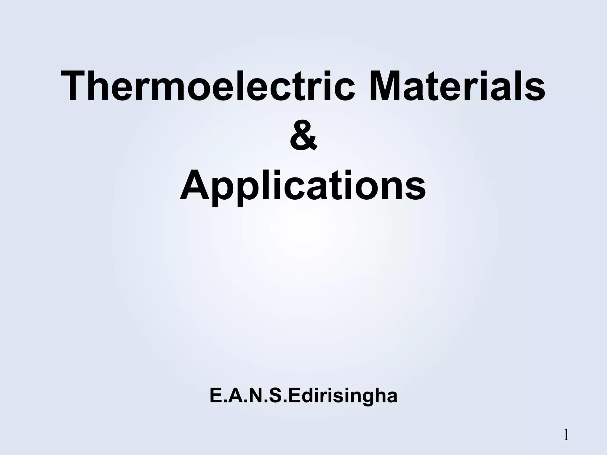 Thermoelectric materials & Applications | PPTX