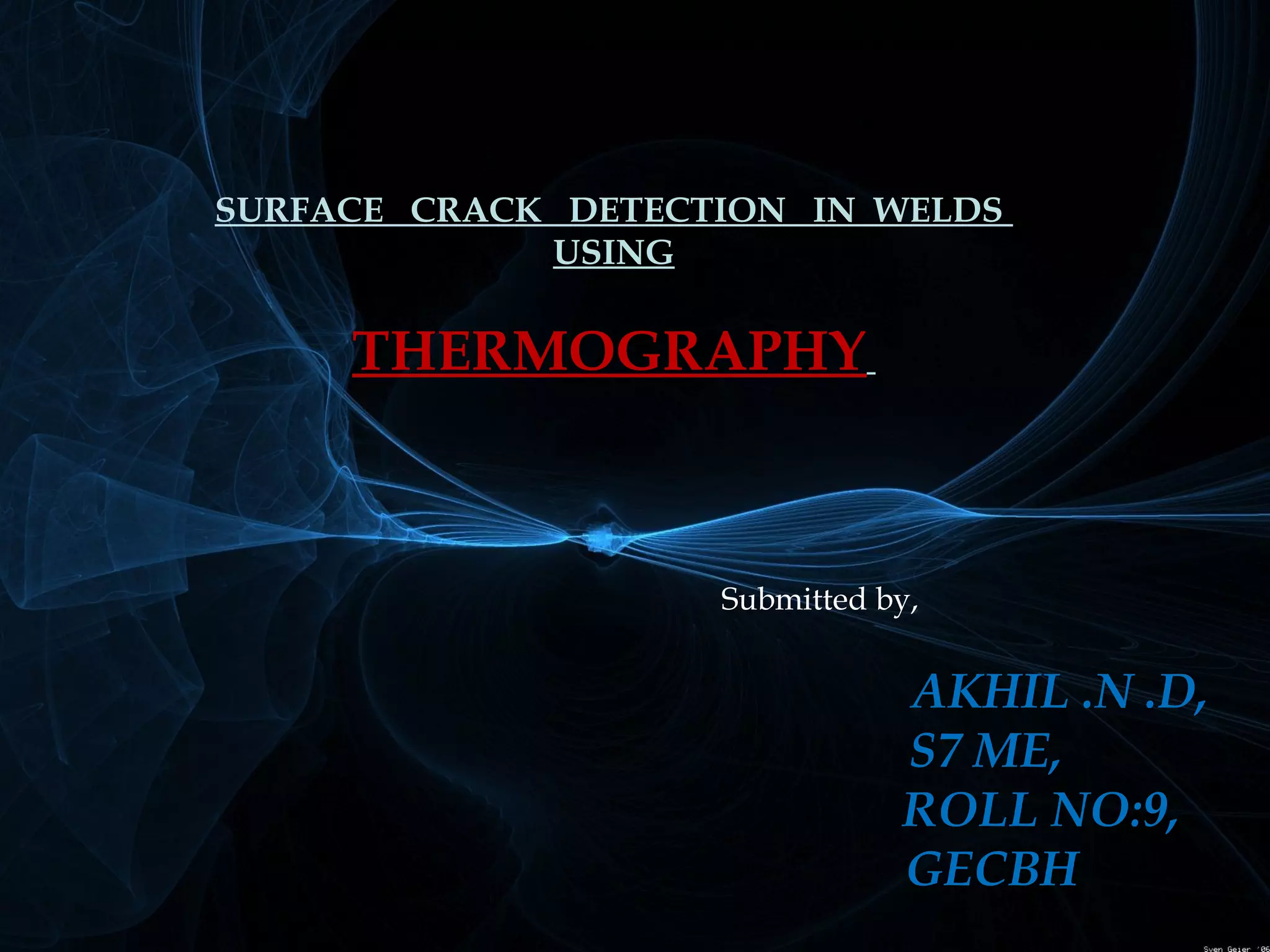 Surface Crack Detection In Welds Using Thermography Ppt
