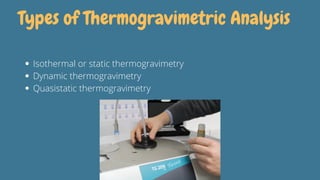 Thermogravimetric Analysis | PPT
