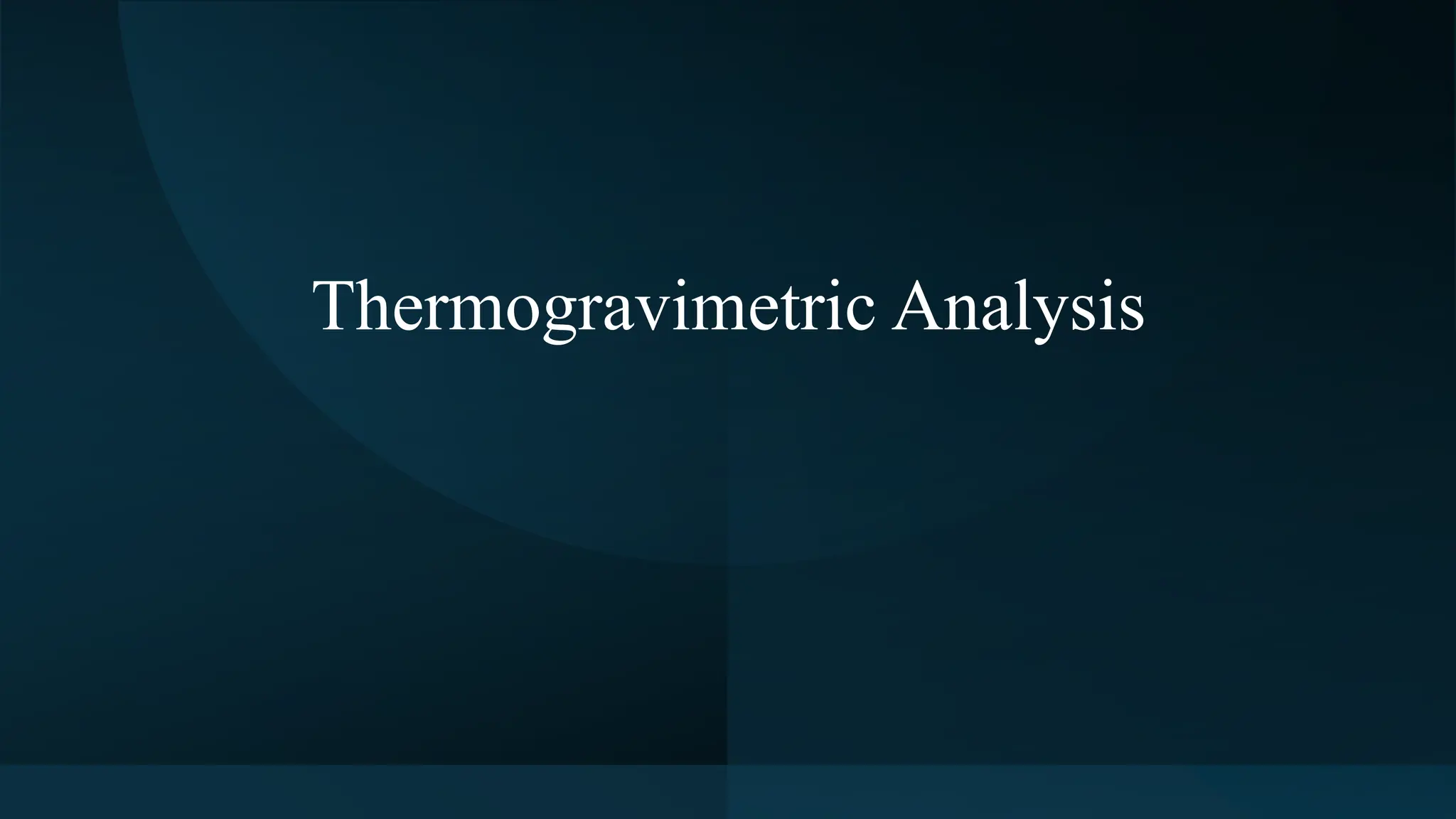 Thermogravimetric Analysis | PPTX