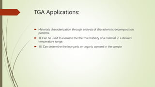 Thermo Gravimetric Analysis (TGA).pptx