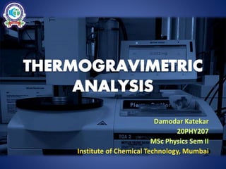 Thermogravimetric Analysis (TGA) | PPTX