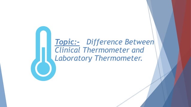 Difference between Clinical And Laboratory thermometer | PPTX ...