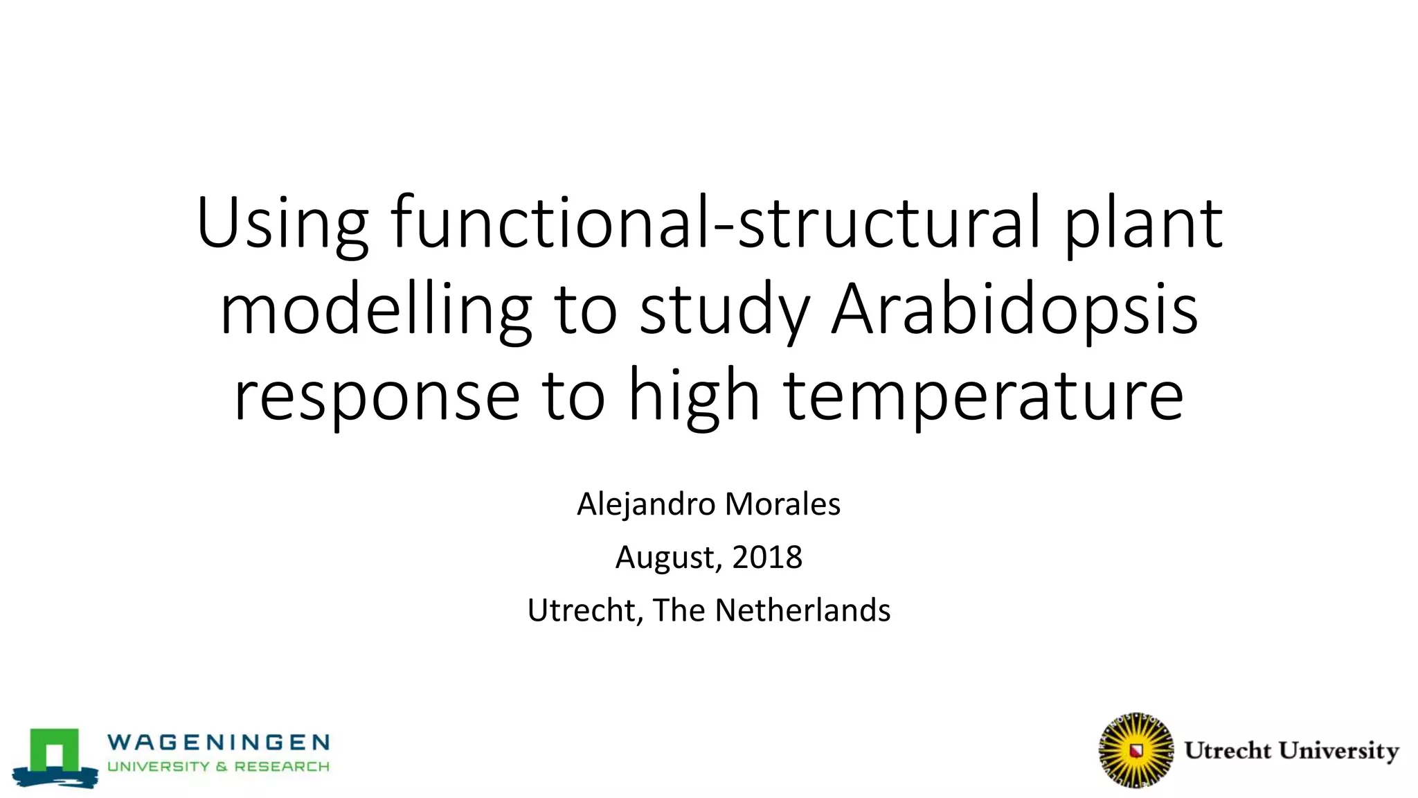 Using functional-structural plant modelling to study Arabidopsis ...