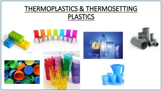 Thermoplastics and thermosetting plastics Thermoplastics and thermosetting plastics