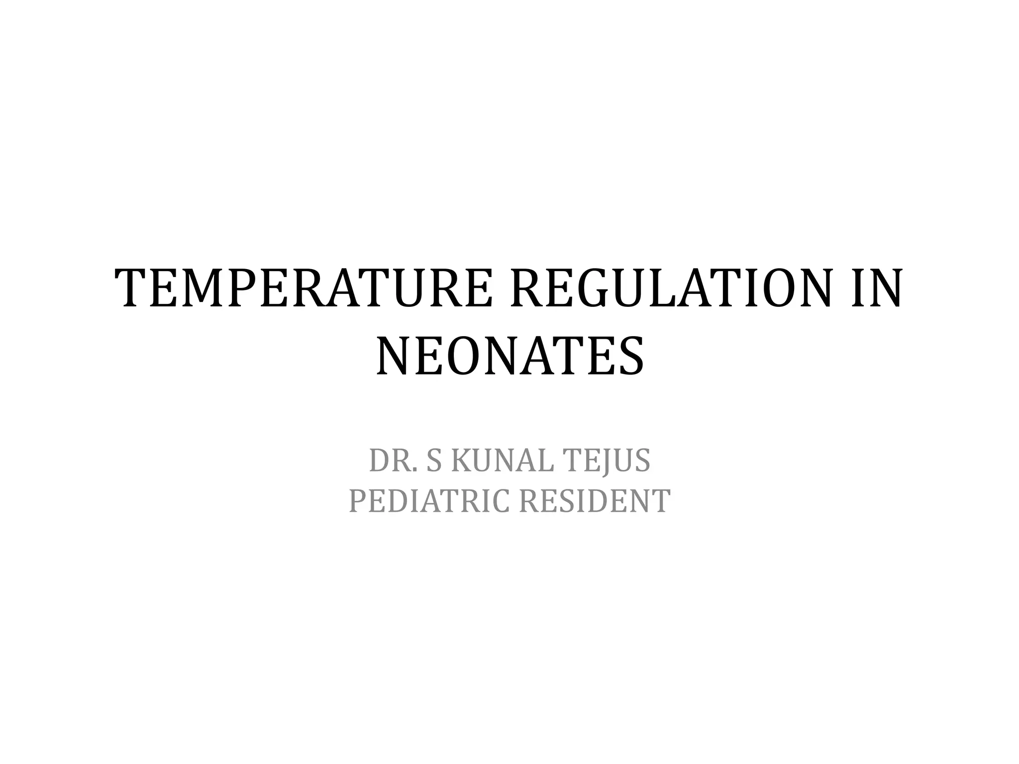 THERMOREGULATION IN NEONATES.pptx