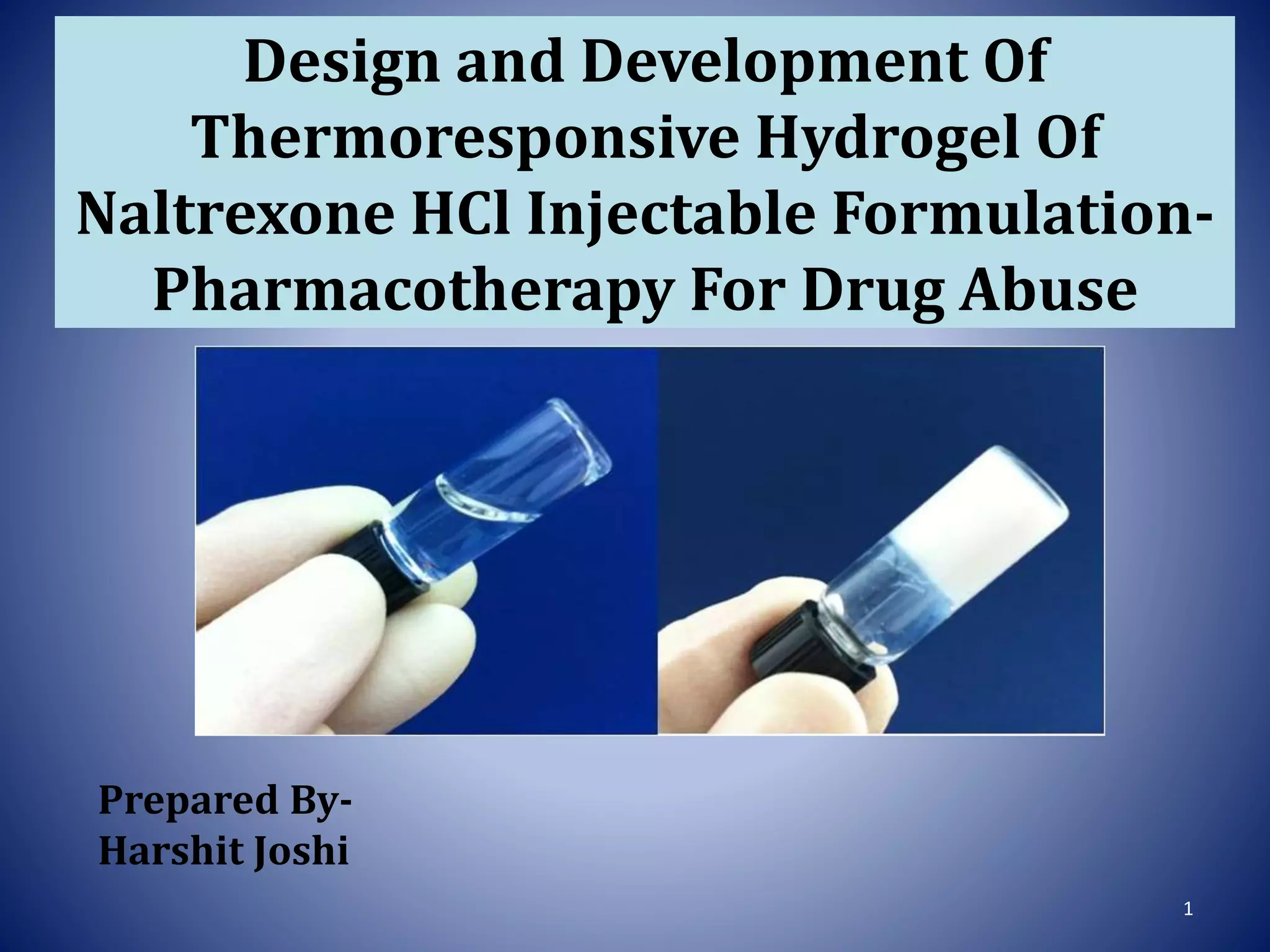 Thermoresponsive hydrogels of Naltrexone HCl | PPTX