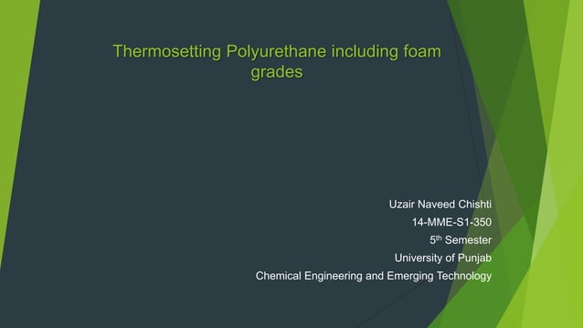 Thermosetting polyurethane including foam grades | PPTX | Chemistry ...