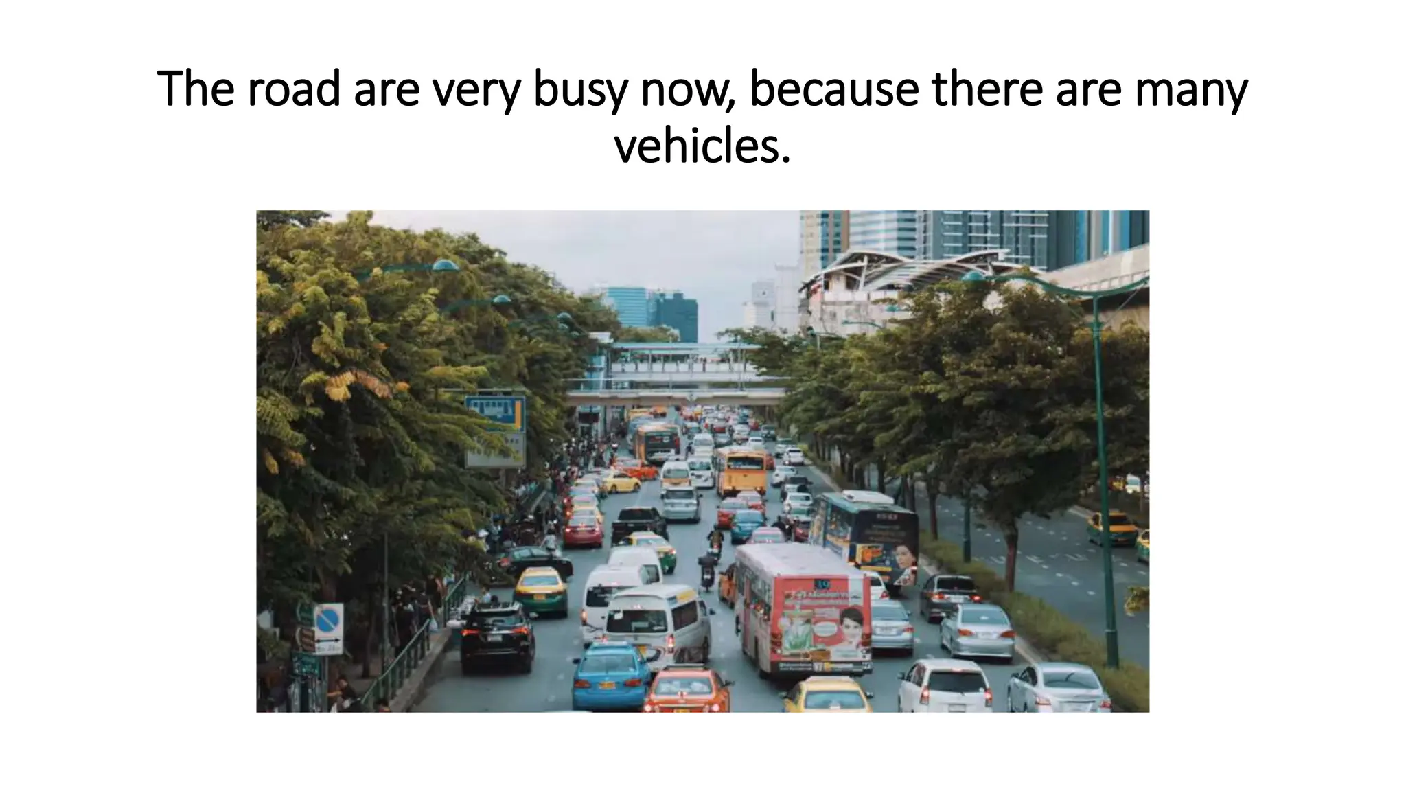 Our Busy Roads. The road are very busy now, because.pptx