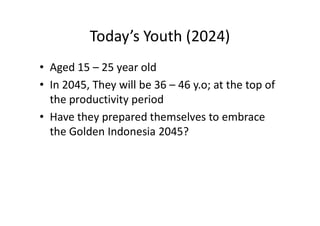 The Roadmap of Indonesian Youth to The Golden Indonesia 2045 | PDF