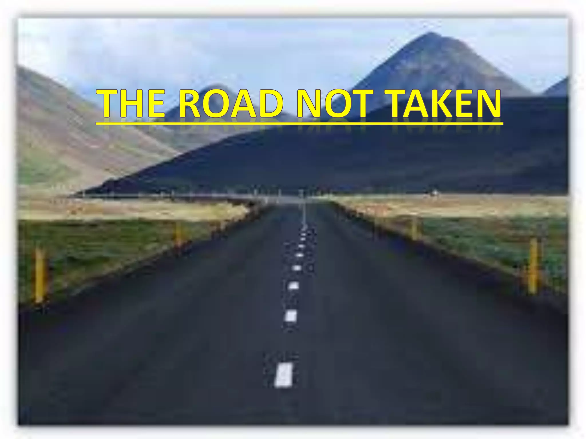 The road not taken | PPTX
