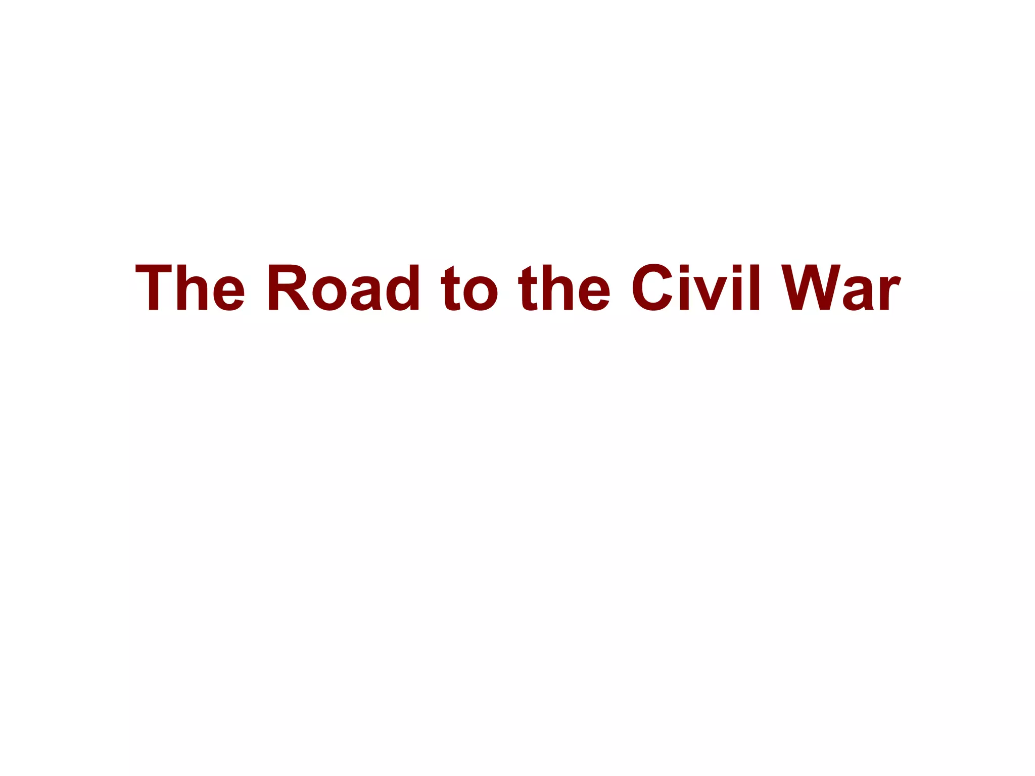 The Road To The Civil War | PPT