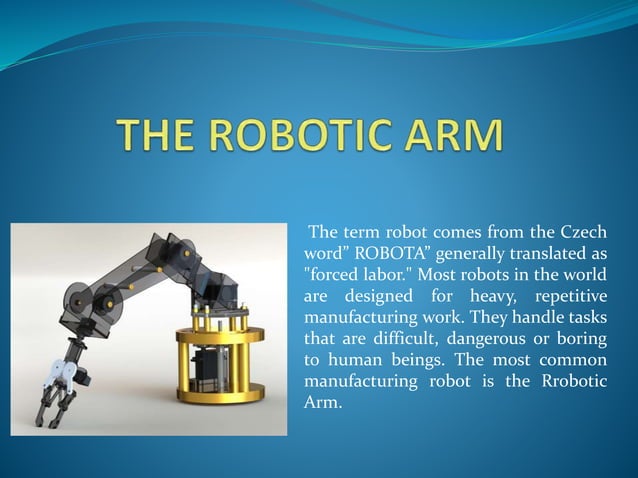 The robotic arm | PPTX | Robotics | Technology & Computing