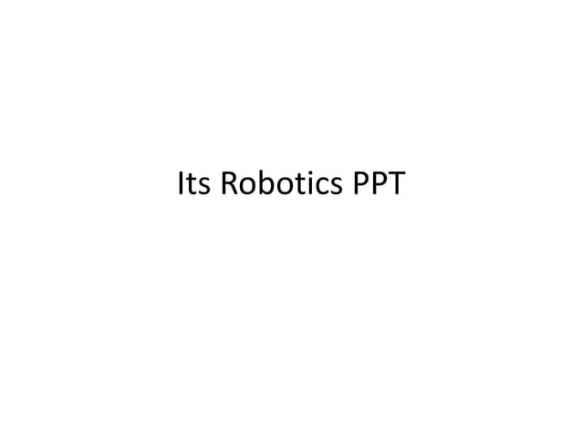The robotics PPT.pptx | Robotics | Technology & Computing