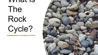 The Rock Cycle.pptx