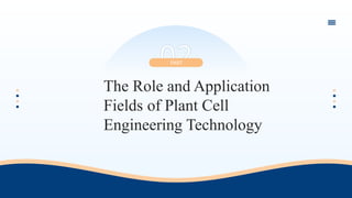 The Role and Application Fields of Plant Cell Engineering Technology.pptx