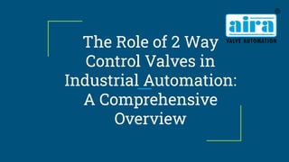 The Role of 2 Way Control Valves in Industrial Automation: A ...